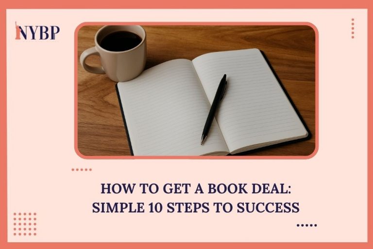How to Get A Book Deal Success: 10 Informative Steps